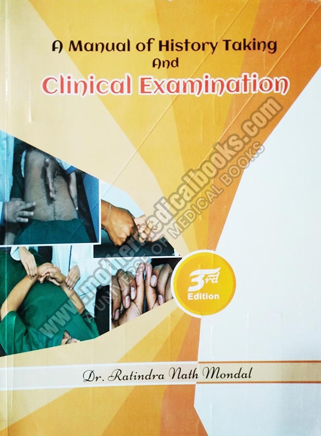 A Manual of History Taking and Clinical Examination ...